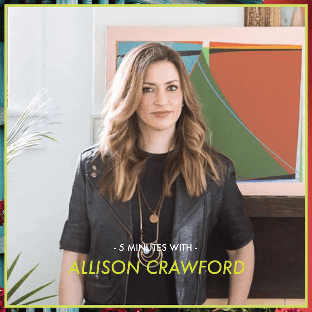 5 Minutes With: Allison Crawford – AMERICAE